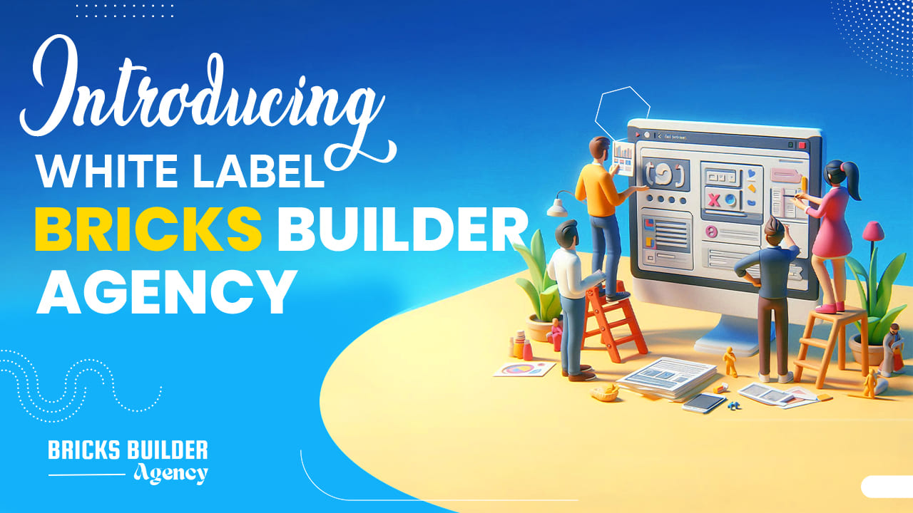 #1 White-label Bricks Builder Agency | Bricks Builder Expert